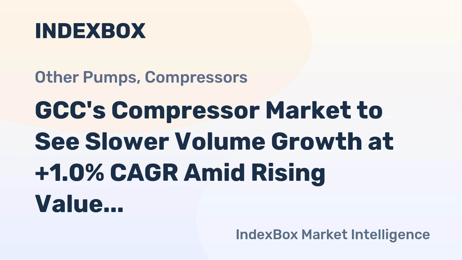 GCC's Compressor Market to See Slower Volume Growth at +1.0% CAGR Amid Rising Value