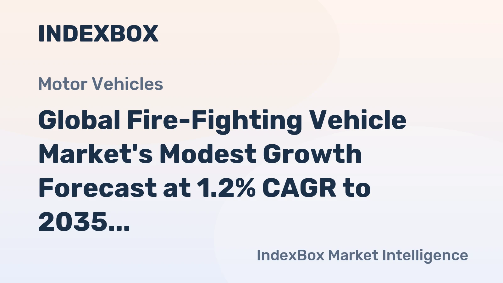 Global Fire-Fighting Vehicle Market's Modest Growth Forecast at 1.2% CAGR to 2035