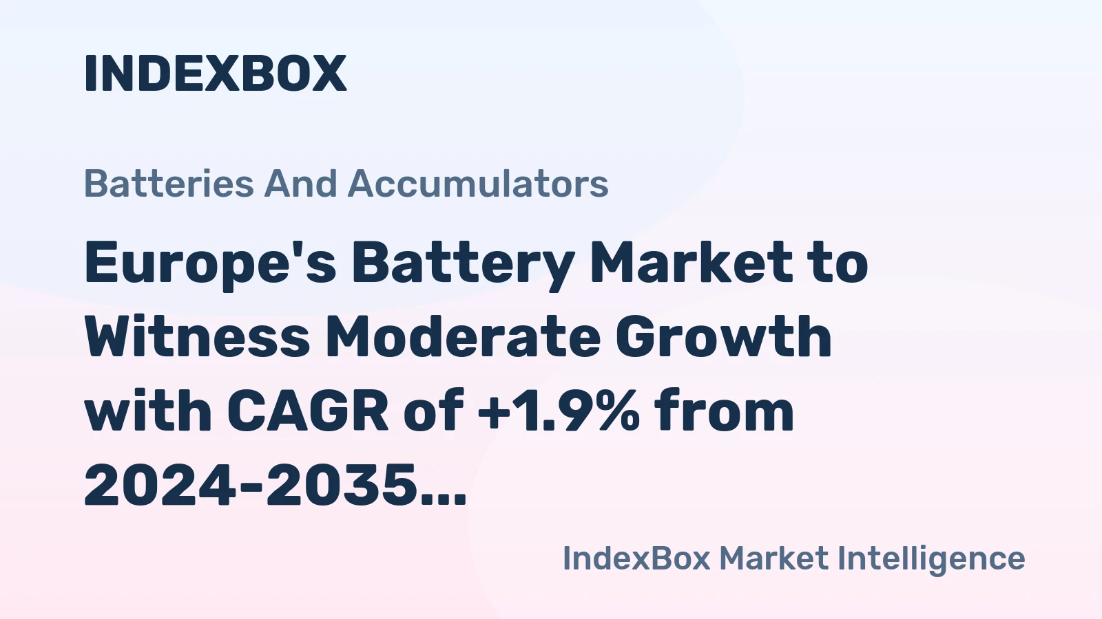 Europe's Battery Market to Witness Moderate Growth with CAGR of +1.9% from 2024-2035