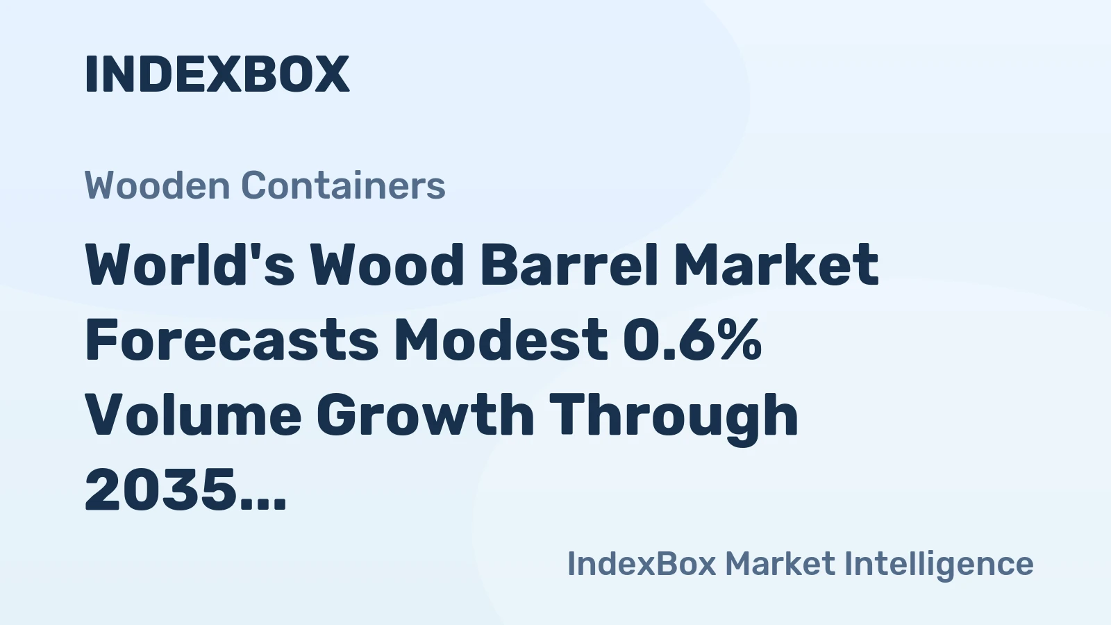 World's Wood Barrel Market Forecasts Modest 0.6% Volume Growth Through 2035