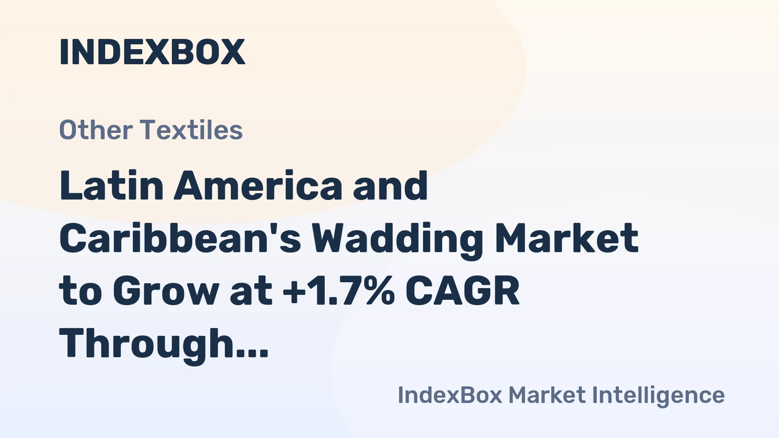 Latin America and Caribbean's Wadding Market to Grow at +1.7% CAGR Through 2035