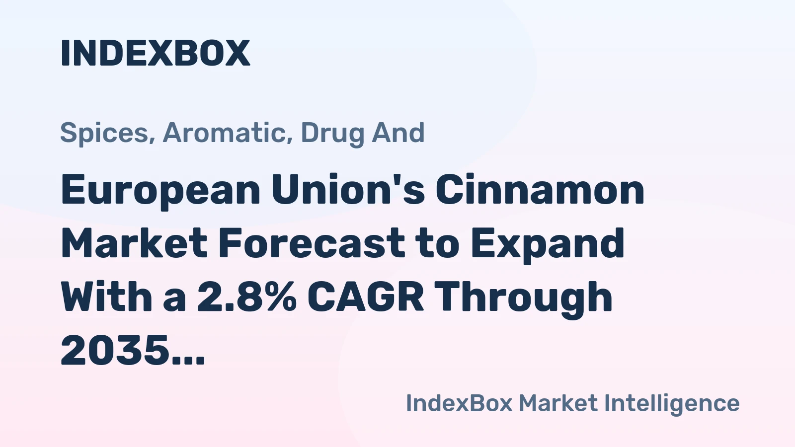 European Union's Cinnamon Market Forecast to Expand With a 2.8% CAGR Through 2035