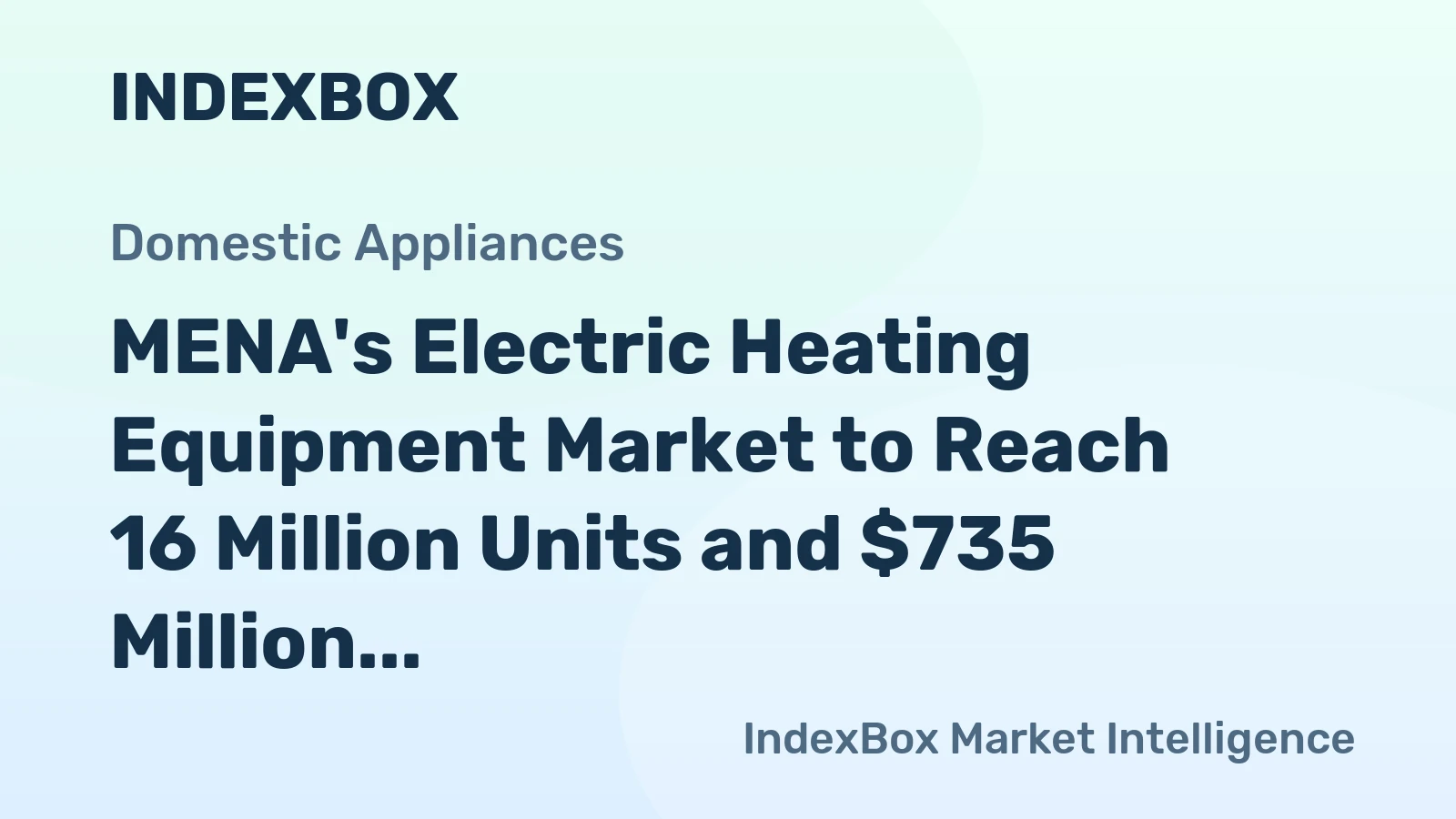 MENA's Electric Heating Equipment Market to Reach 16 Million Units and $735 Million by 2035