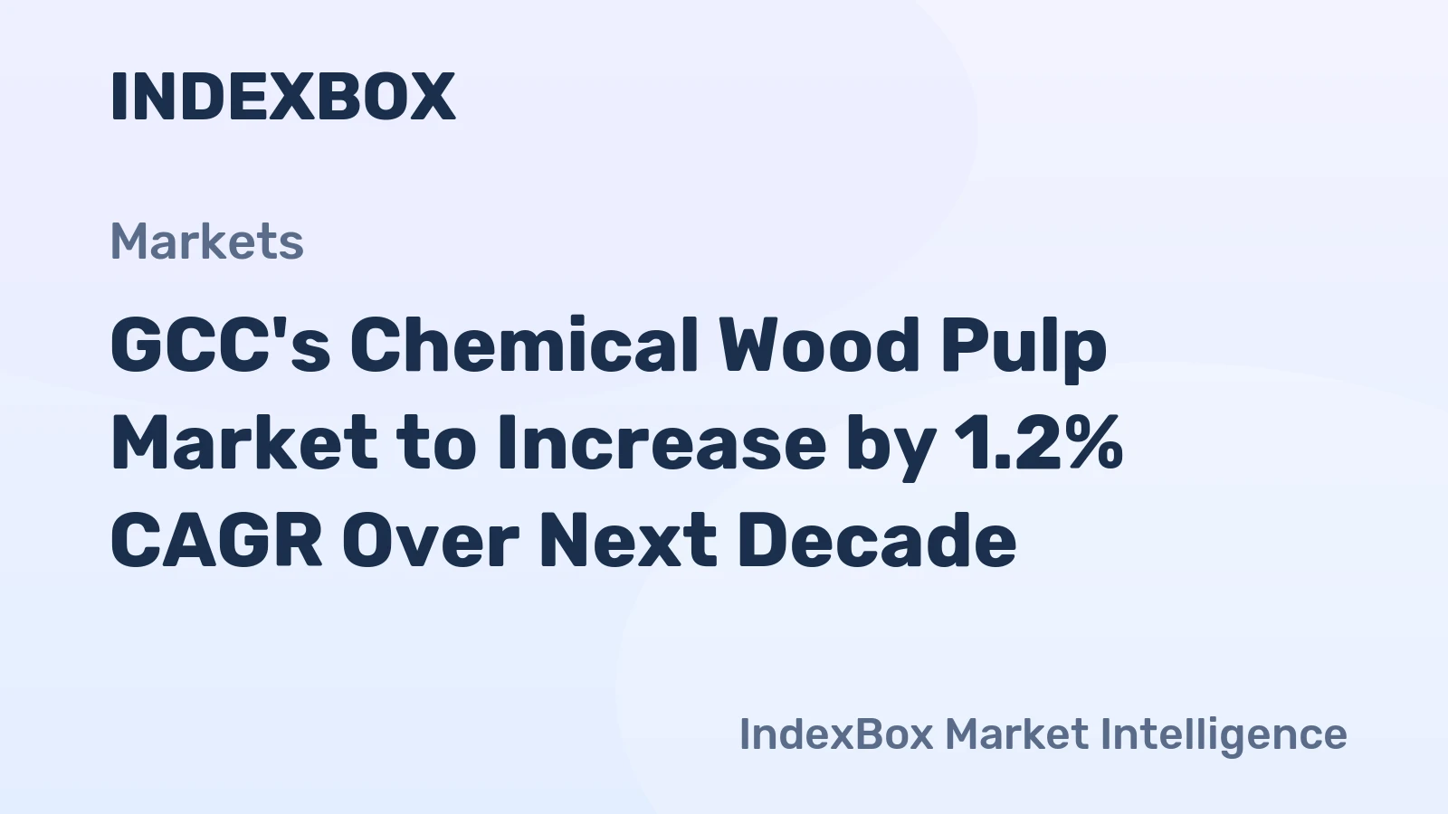 GCC's Chemical Wood Pulp Market to Increase by 1.2% CAGR Over Next Decade