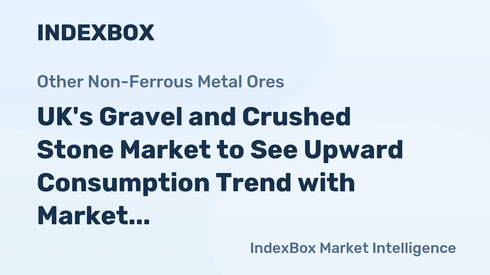 UK's Gravel and Crushed Stone Market to See Upward Consumption Trend with Market Volume Reaching 23M Tons and Market Value of $390M by 2035