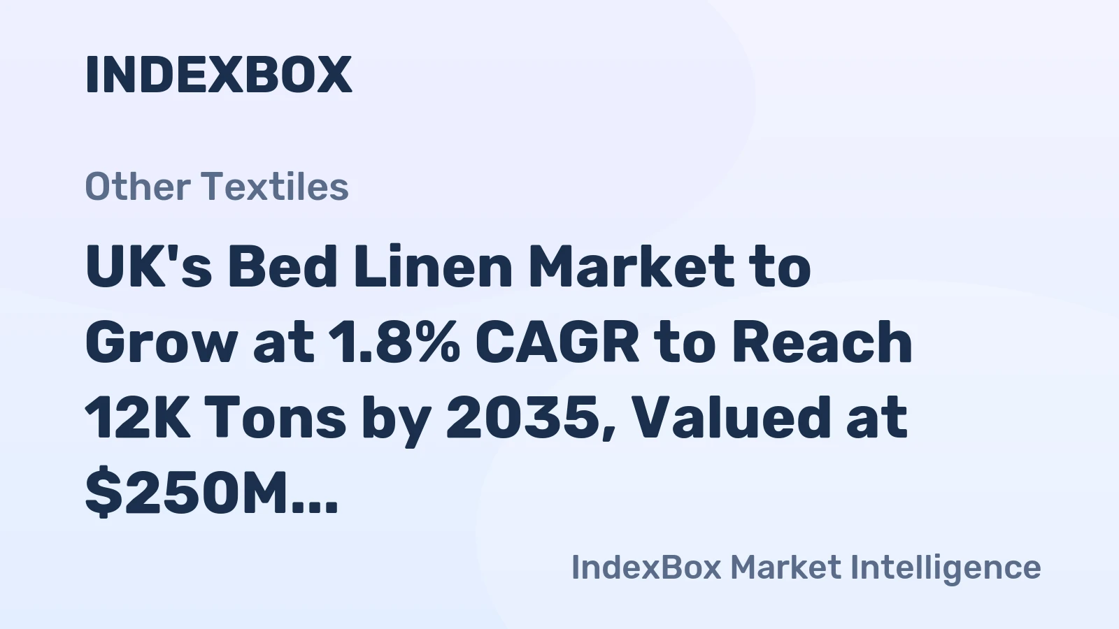 UK's Bed Linen Market to Grow at 1.8% CAGR to Reach 12K Tons by 2035, Valued at $250M