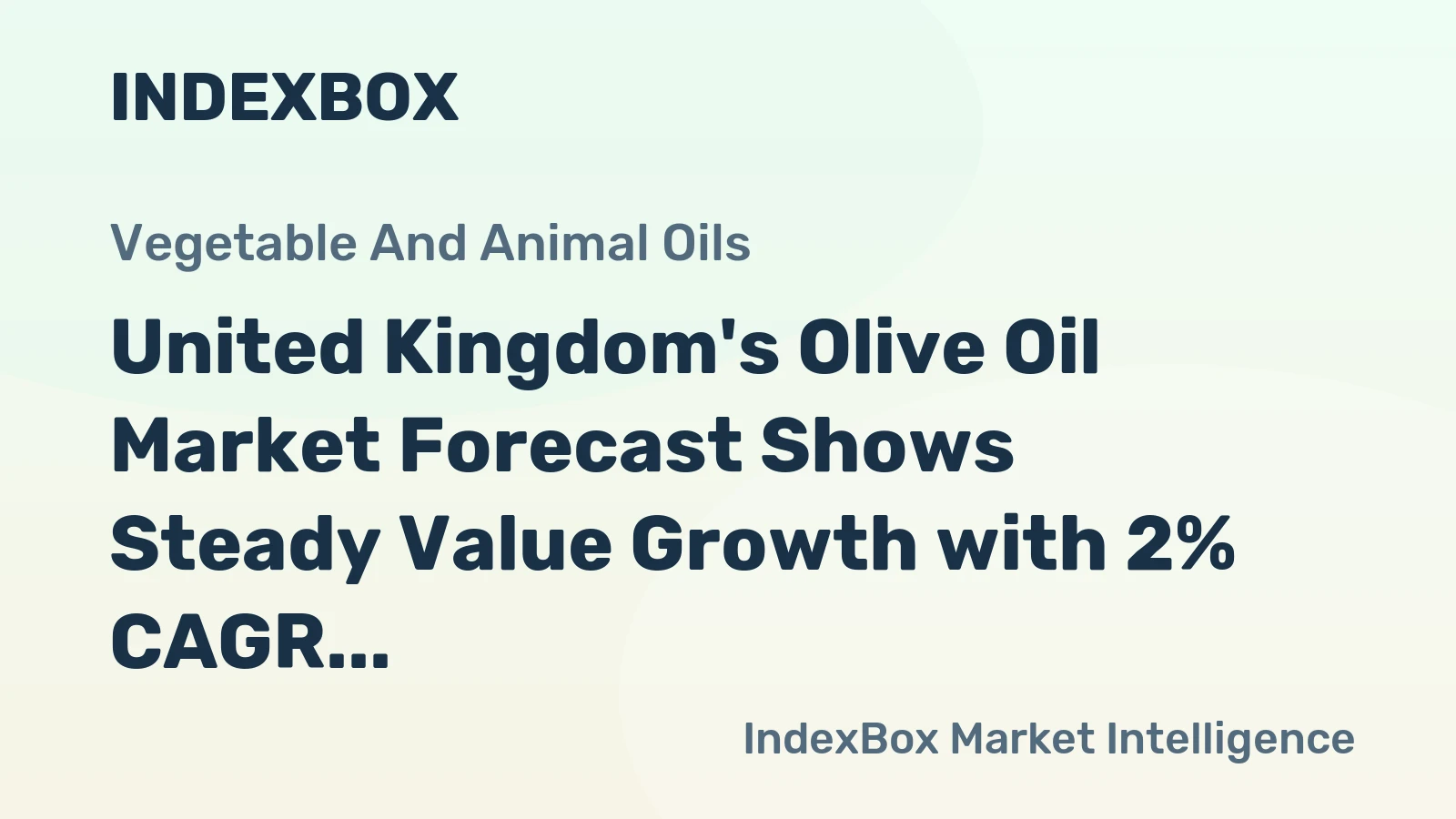 United Kingdom's Olive Oil Market Forecast Shows Steady Value Growth with 2% CAGR