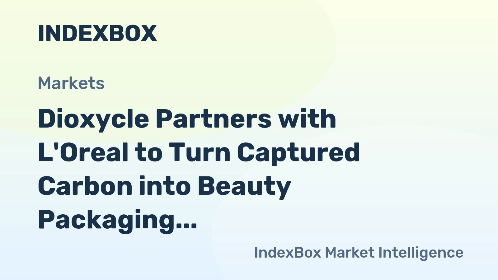 Dioxycle Partners with L'Oreal to Turn Captured Carbon into Beauty Packaging
