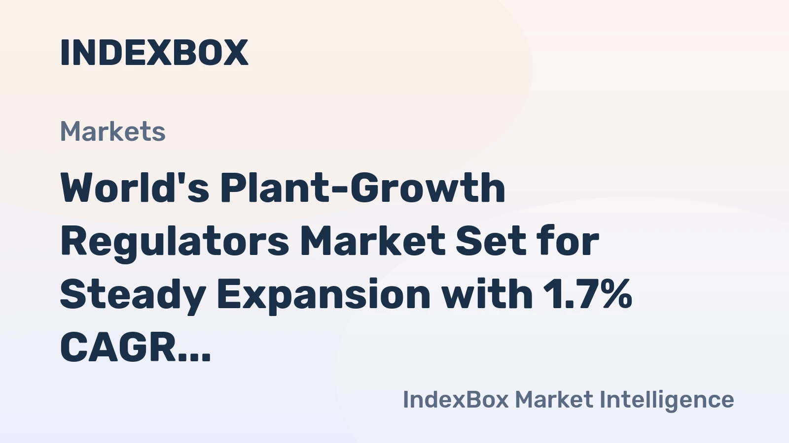 World's Plant-Growth Regulators Market Set for Steady Expansion with 1.7% CAGR in Value