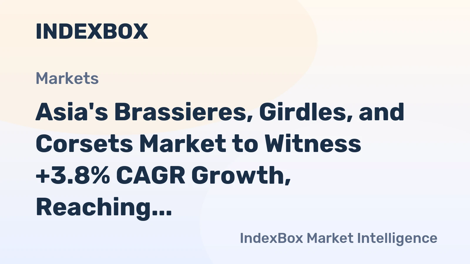 Asia's Brassieres, Girdles, and Corsets Market to Witness +3.8% CAGR Growth, Reaching $9B by 2035