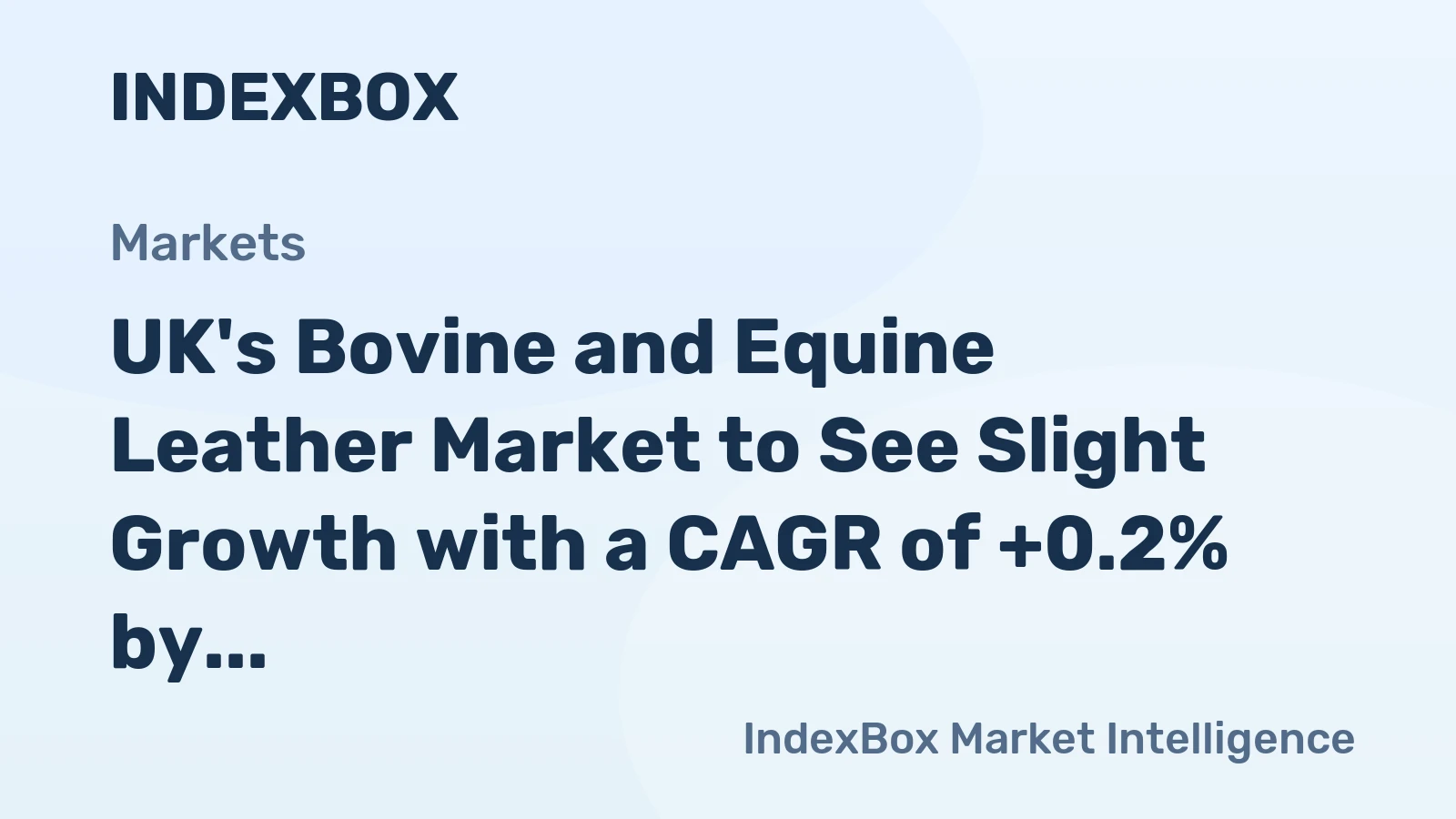 UK's Bovine and Equine Leather Market to See Slight Growth with a CAGR of +0.2% by 2035