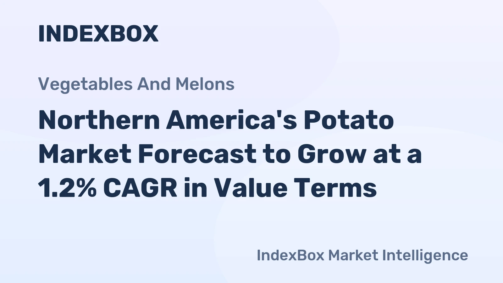 Northern America's Potato Market Forecast to Grow at a 1.2% CAGR in Value Terms