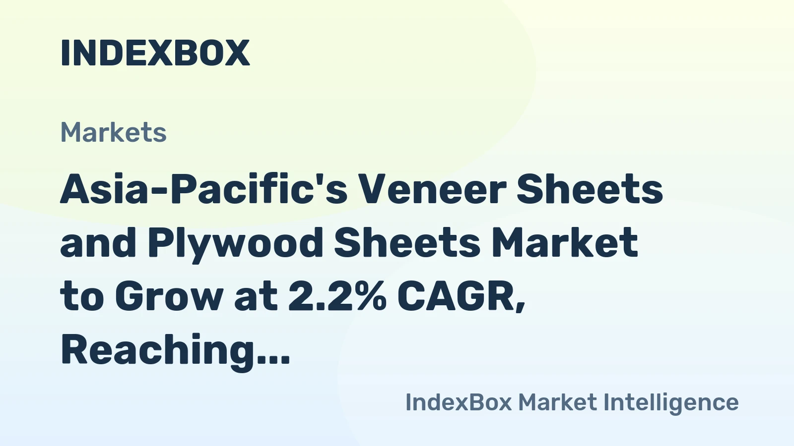 Asia-Pacific's Veneer Sheets and Plywood Sheets Market to Grow at 2.2% CAGR, Reaching $5.6B by 2035