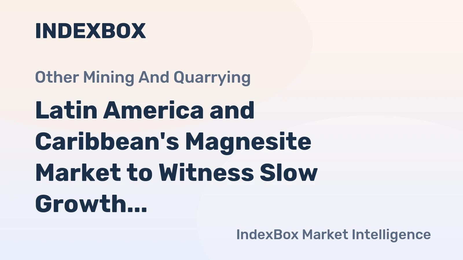 Latin America and Caribbean's Magnesite Market to Witness Slow Growth with +0.1% CAGR from 2024 to 2035