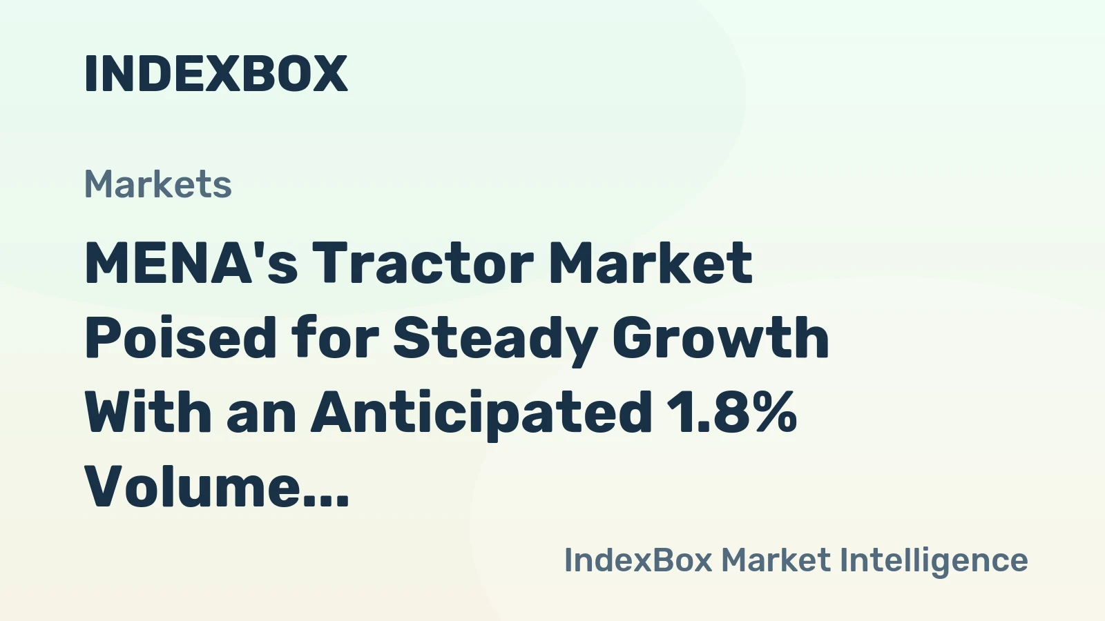 MENA's Tractor Market Poised for Steady Growth With an Anticipated 1.8% Volume CAGR