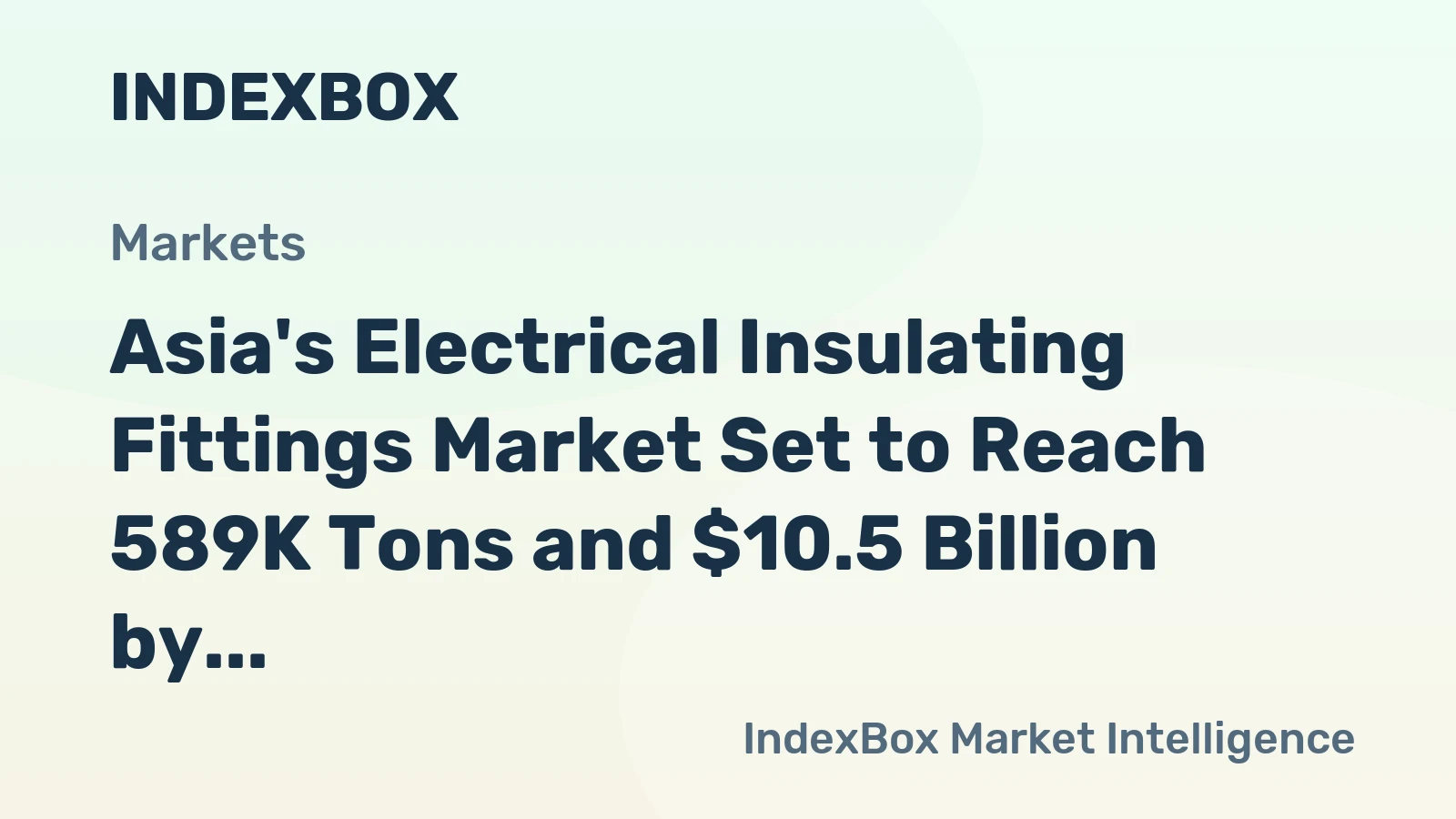 Asia's Electrical Insulating Fittings Market Set to Reach 589K Tons and $10.5 Billion by 2035