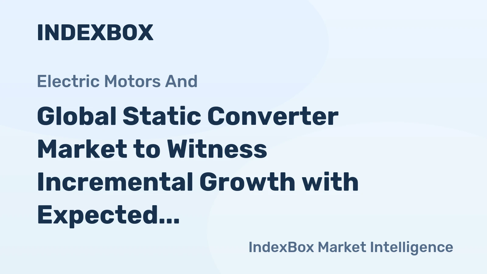 Global Static Converter Market to Witness Incremental Growth with Expected CAGR of +1.3% over 2024-2030 Period