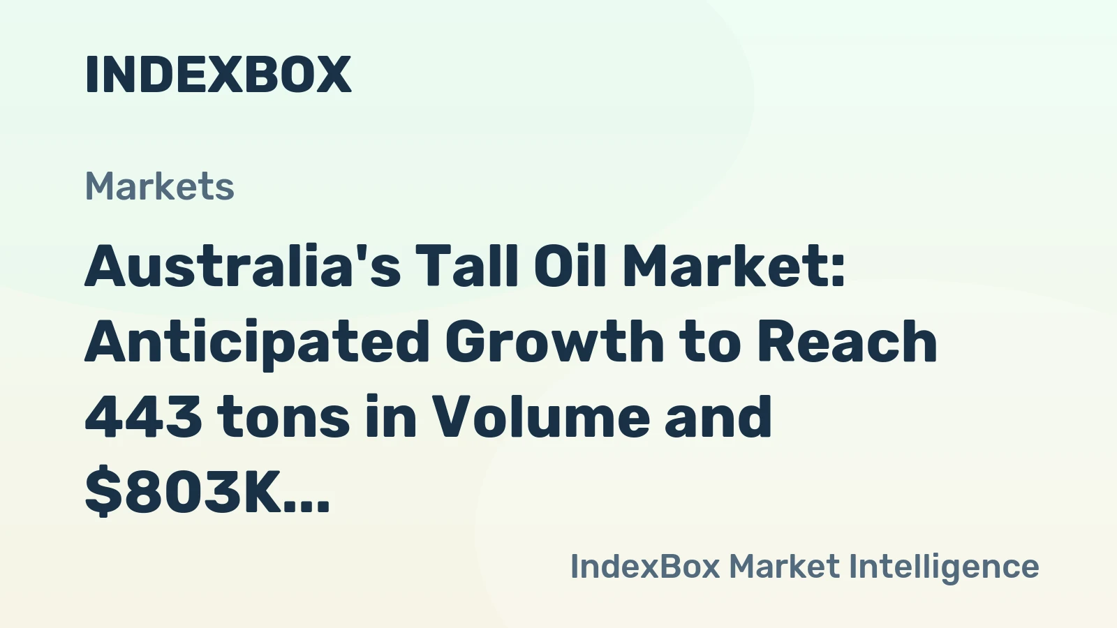 Australia's Tall Oil Market: Anticipated Growth to Reach 443 tons in Volume and $803K in Value by 2035