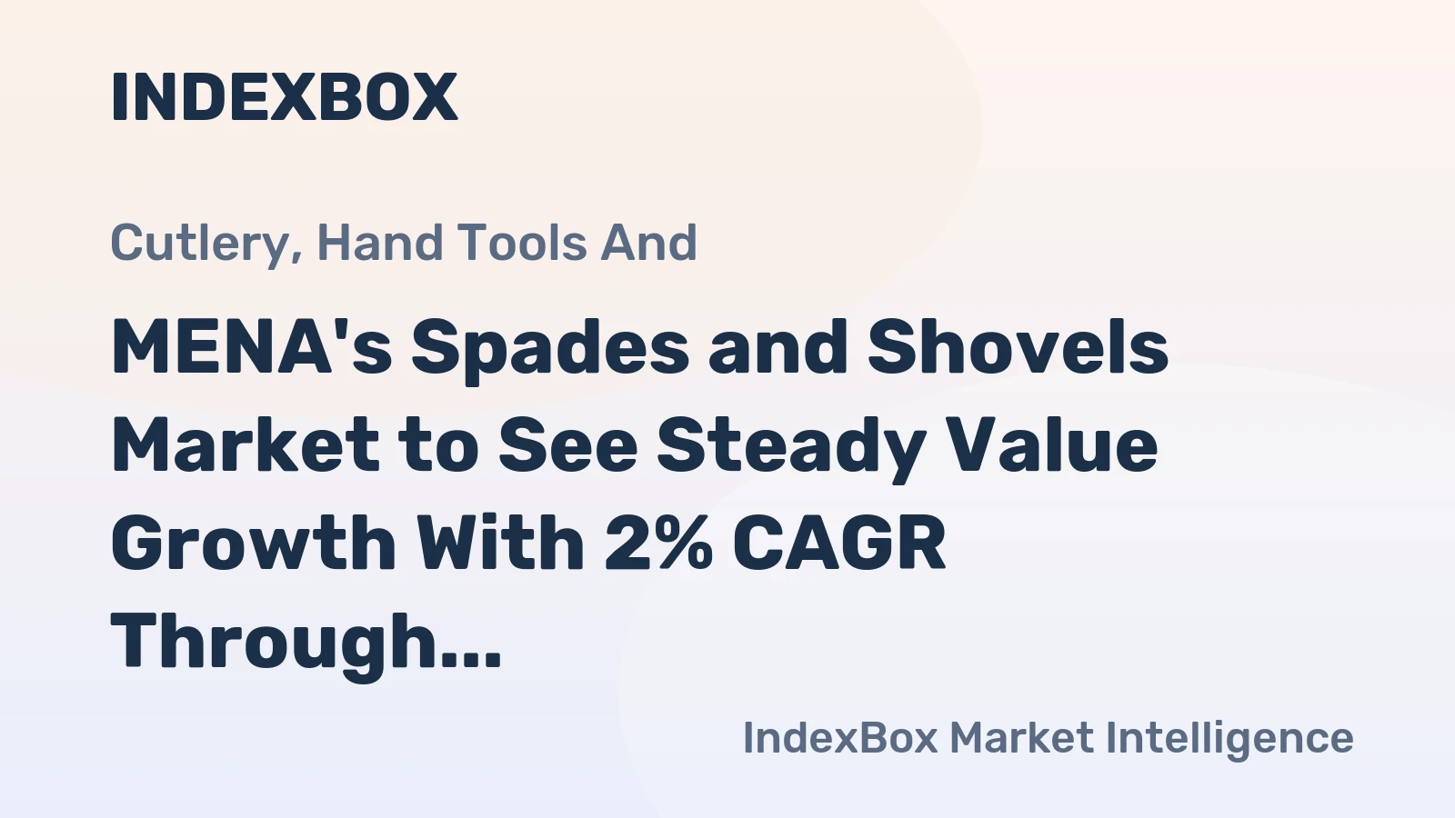 MENA's Spades and Shovels Market to See Steady Value Growth With 2% CAGR Through 2035