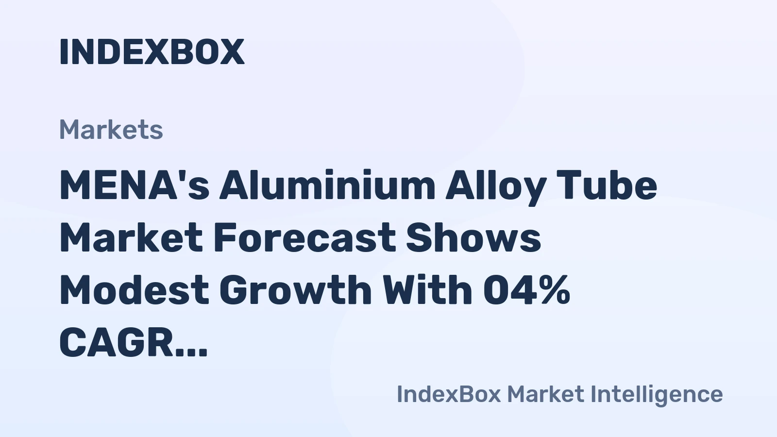 MENA's Aluminium Alloy Tube Market Forecast Shows Modest Growth With 04% CAGR Through 2035