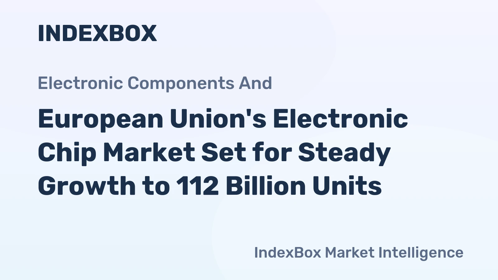 European Union's Electronic Chip Market Set for Steady Growth to 112 Billion Units
