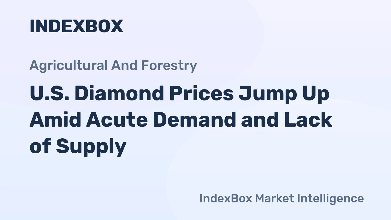 U.S. Diamond Prices Jump Up Amid Acute Demand and Lack of Supply