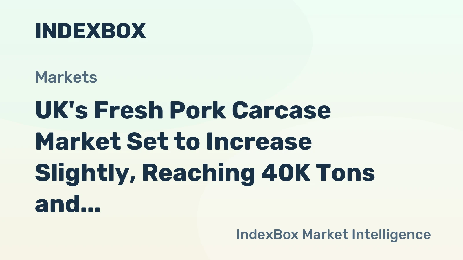 UK's Fresh Pork Carcase Market Set to Increase Slightly, Reaching 40K Tons and $90M by 2035