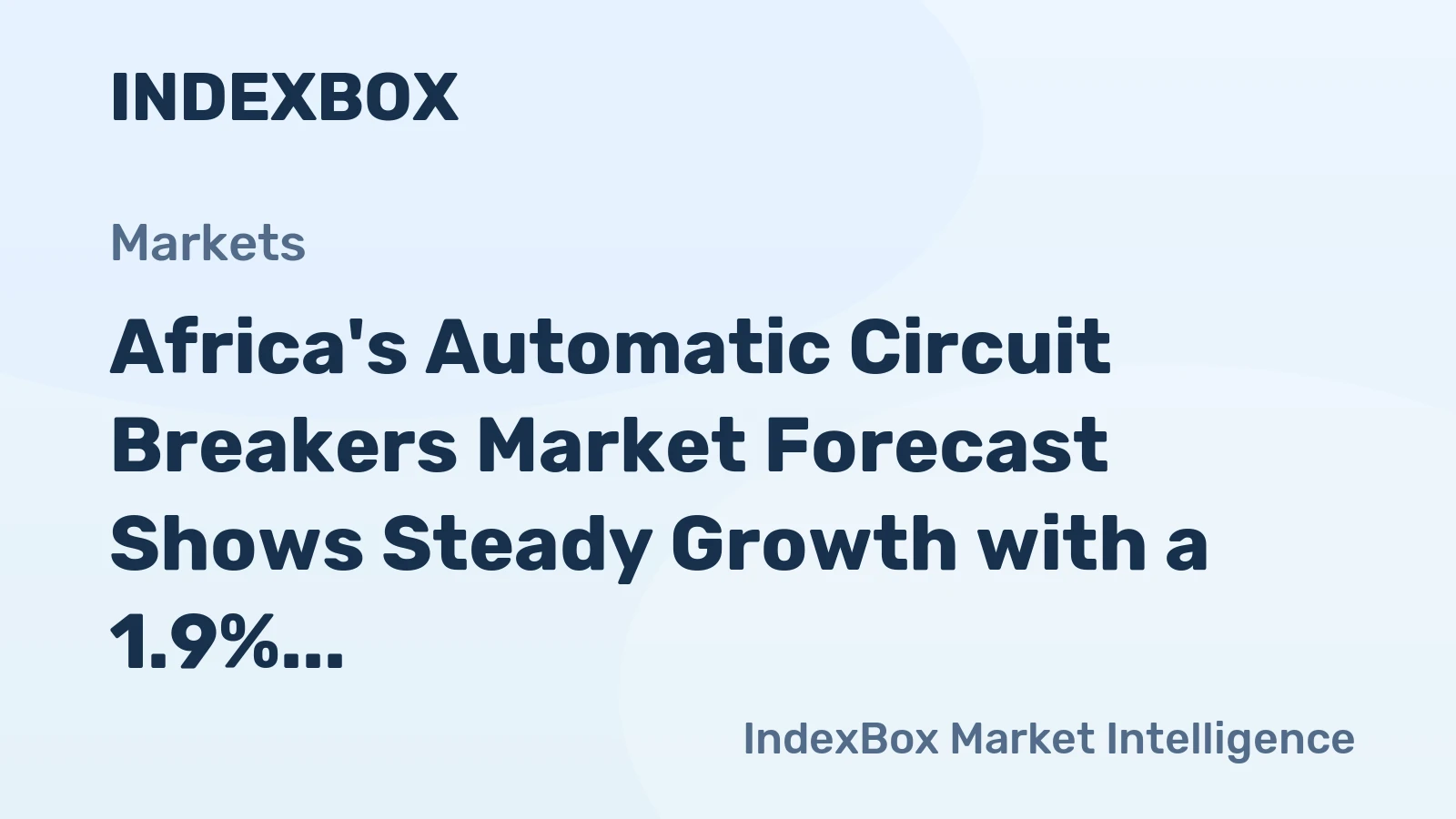 Africa's Automatic Circuit Breakers Market Forecast Shows Steady Growth with a 1.9% CAGR in Value