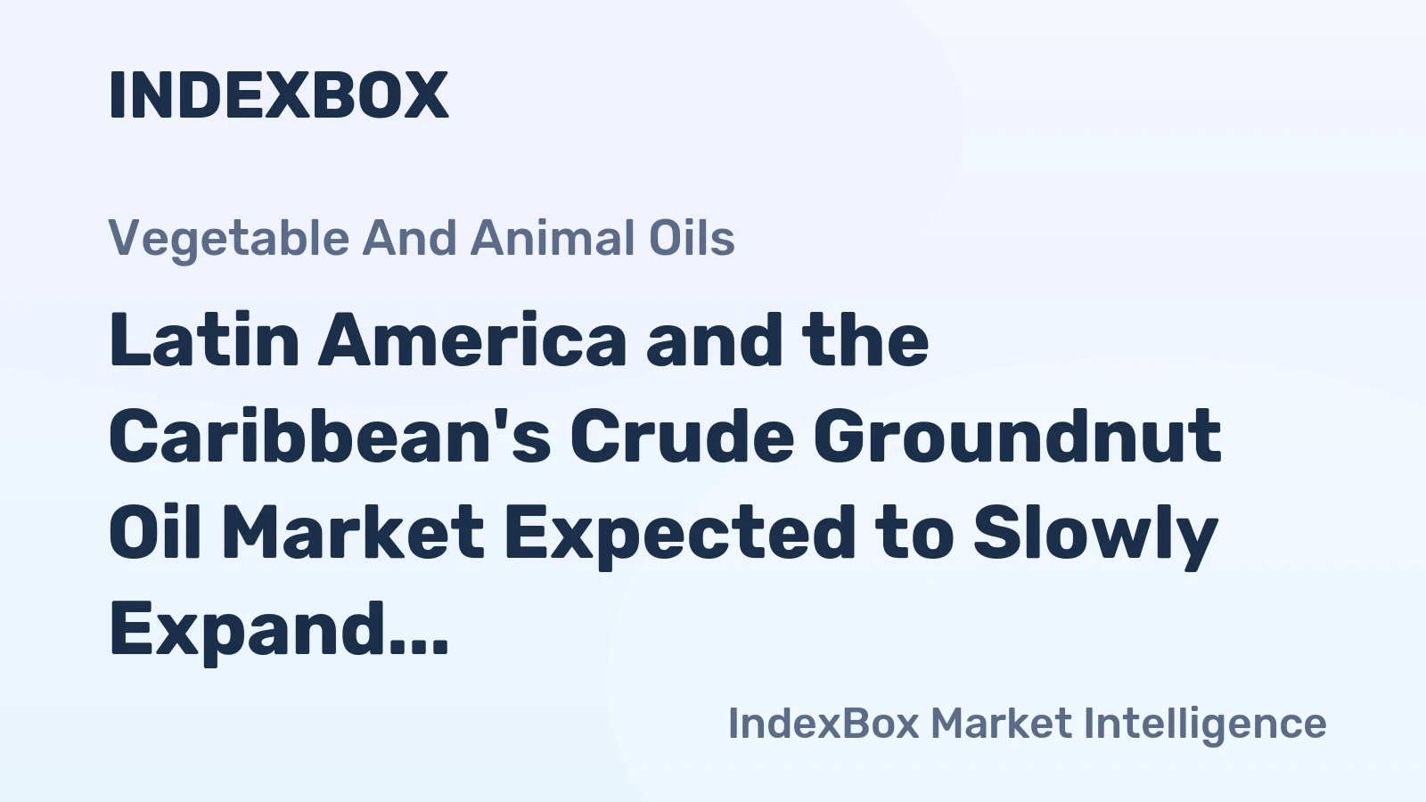 Latin America and the Caribbean's Crude Groundnut Oil Market Expected to Slowly Expand with a +1.1% CAGR from 2024 to 2035