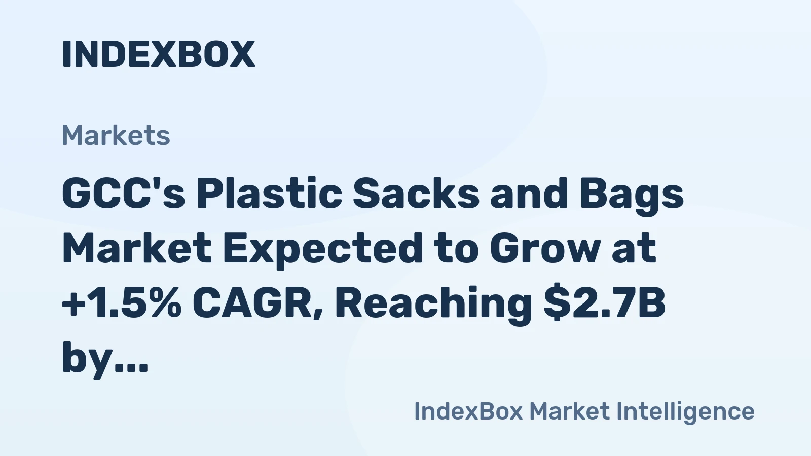 GCC's Plastic Sacks and Bags Market Expected to Grow at +1.5% CAGR, Reaching $2.7B by 2035