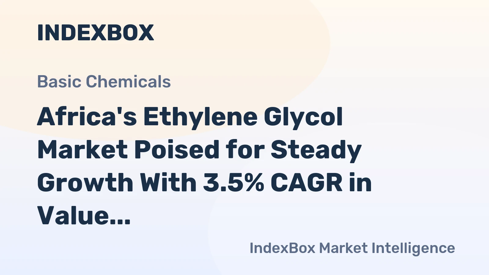 Africa's Ethylene Glycol Market Poised for Steady Growth With 3.5% CAGR in Value Through 2035