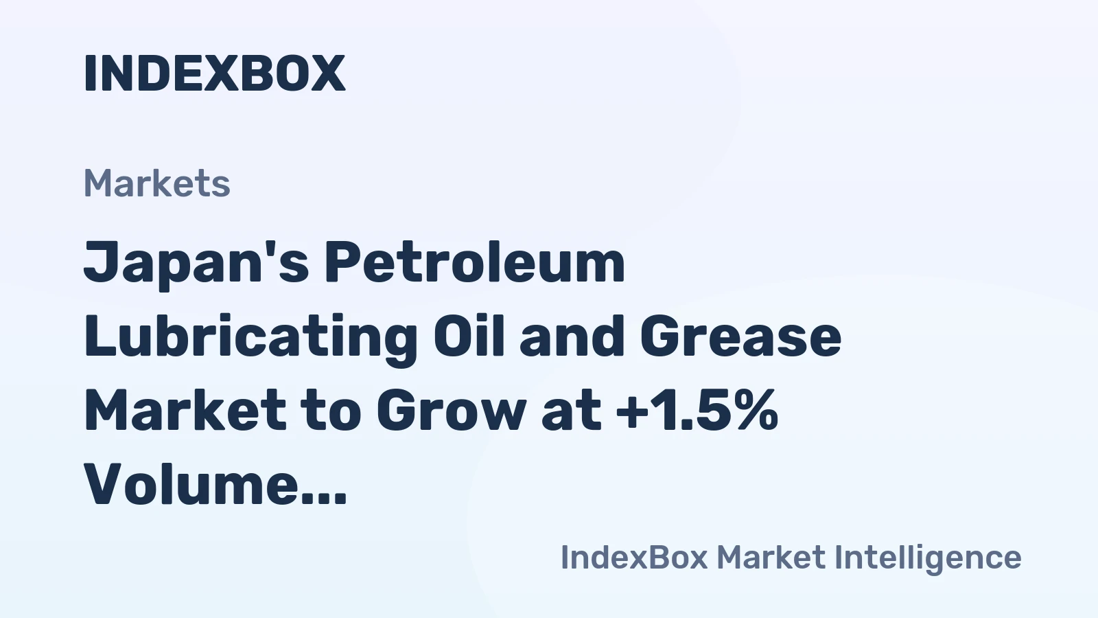 Japan's Petroleum Lubricating Oil and Grease Market to Grow at +1.5% Volume and +1.6% Value, Reaching 493K tons and $2B by 2035