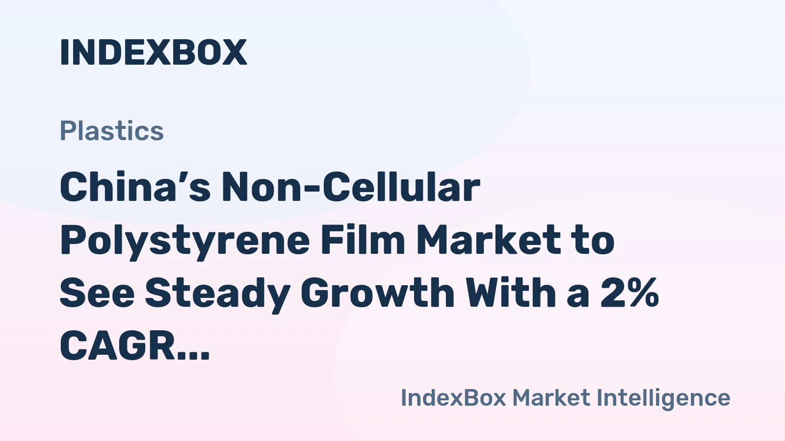 China’s Non-Cellular Polystyrene Film Market to See Steady Growth With a 2% CAGR Through 2035