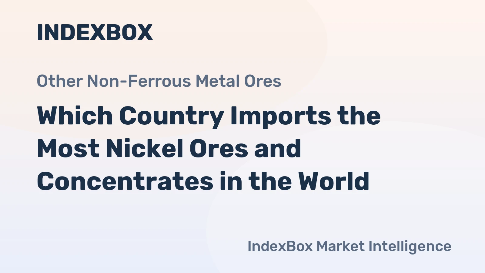 Which Country Imports the Most Nickel Ores and Concentrates in the World?