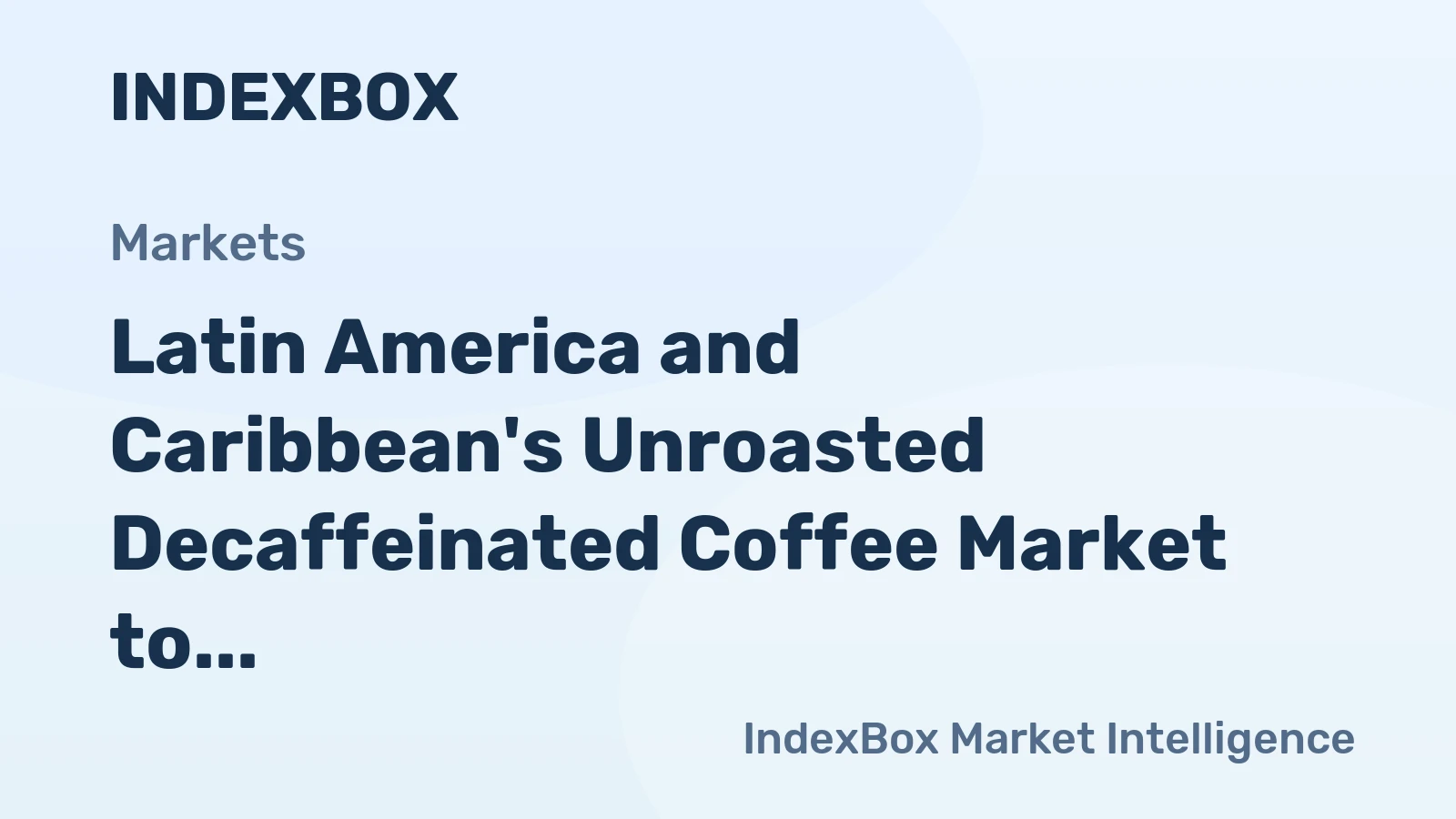 Latin America and Caribbean's Unroasted Decaffeinated Coffee Market to Grow at +1.0% CAGR Over Next Decade