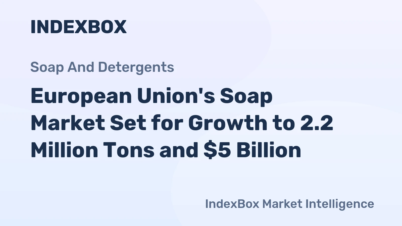 European Union's Soap Market Set for Growth to 2.2 Million Tons and $5 Billion
