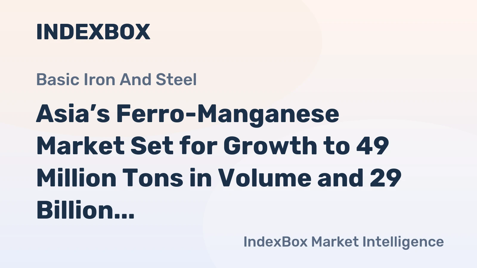 Asia’s Ferro-Manganese Market Set for Growth to 49 Million Tons in Volume and 29 Billion in Value