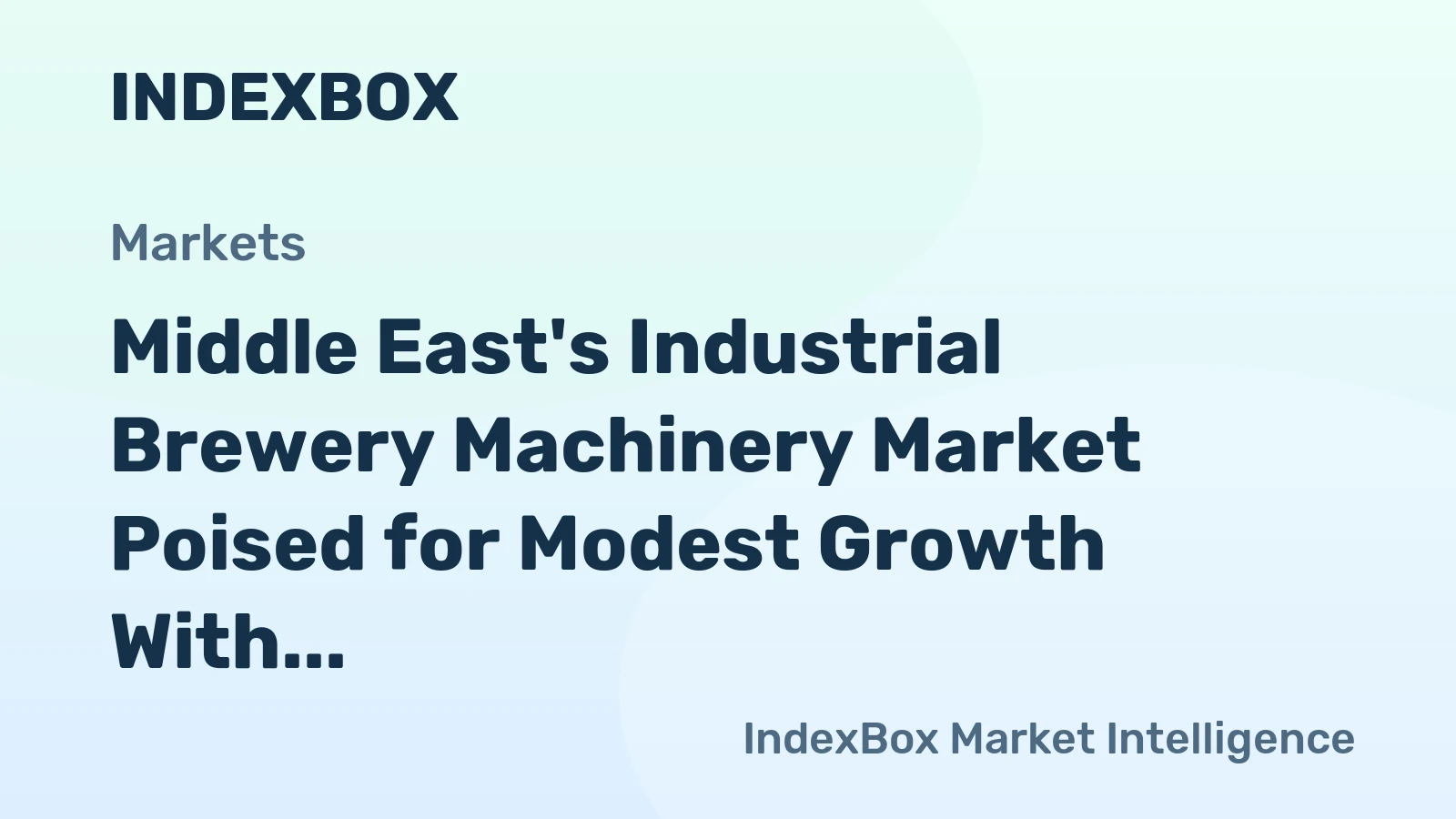 Middle East's Industrial Brewery Machinery Market Poised for Modest Growth With 1.6% Value CAGR