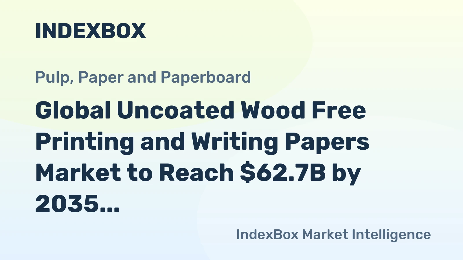 Global Uncoated Wood Free Printing and Writing Papers Market to Reach $62.7B by 2035 with +1.6% CAGR