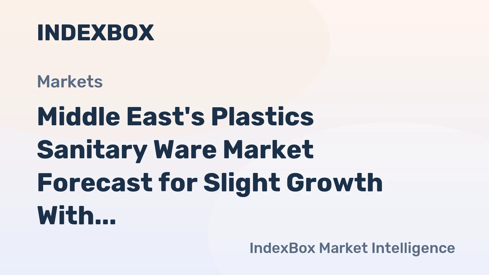 Middle East's Plastics Sanitary Ware Market Forecast for Slight Growth With a +0.6% Volume CAGR