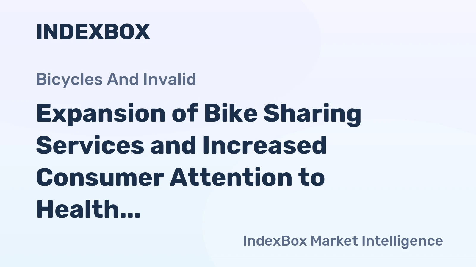 Expansion of Bike Sharing Services and Increased Consumer Attention to Health Support the Global Bicycle Market After the Pandemic Wanes