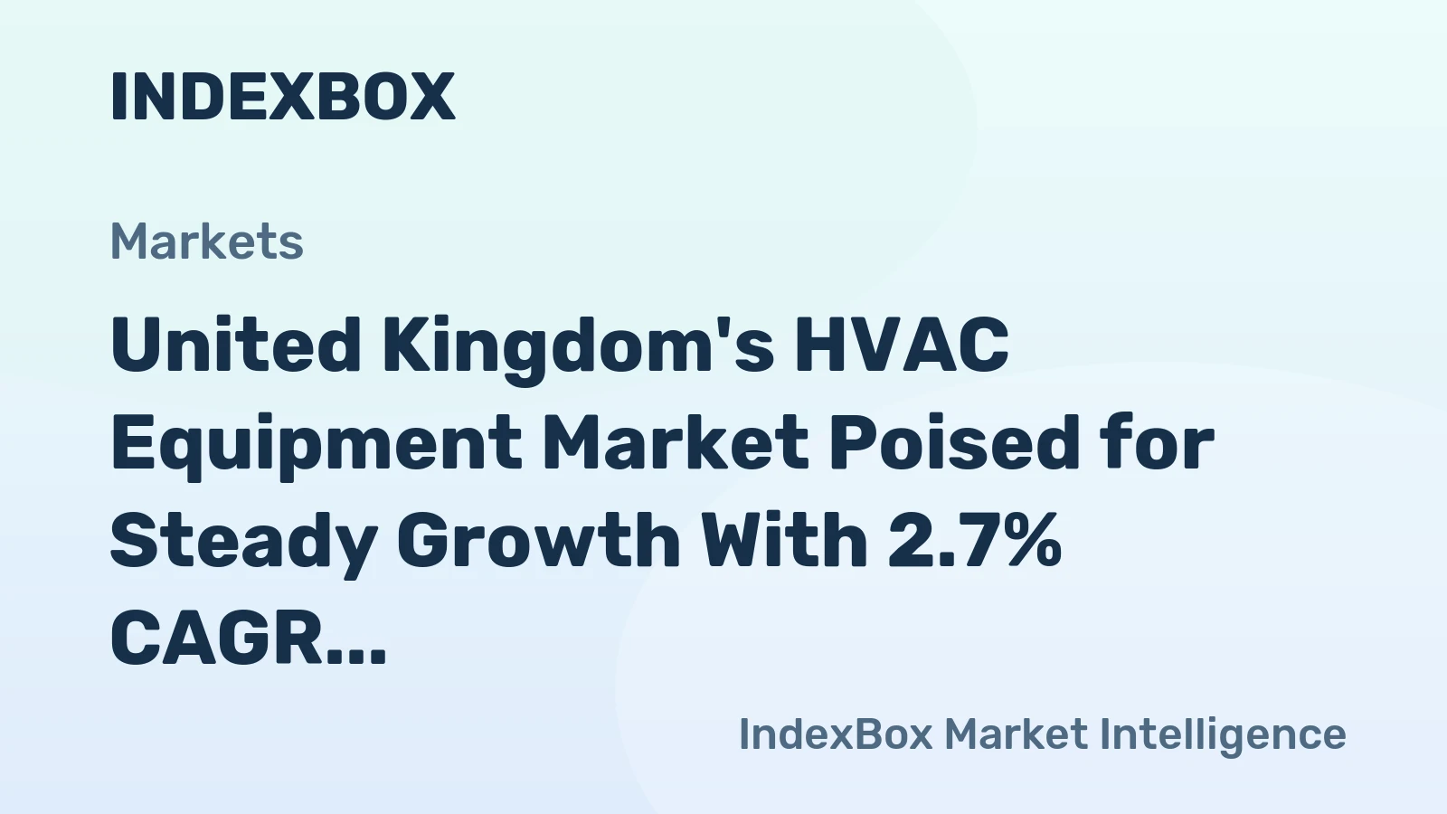 United Kingdom's HVAC Equipment Market Poised for Steady Growth With 2.7% CAGR in Value Through 2035