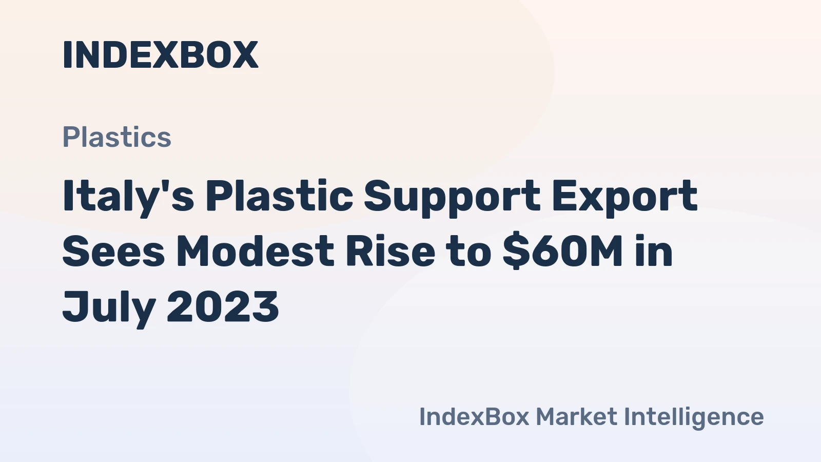 Italy's Plastic Support Export Sees Modest Rise to $60M in July 2023
