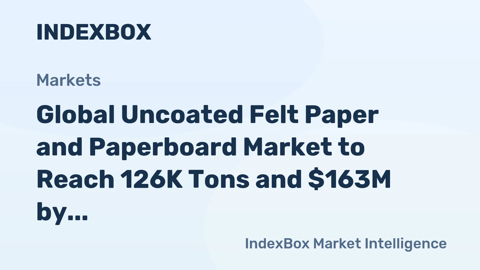 Global Uncoated Felt Paper and Paperboard Market to Reach 126K Tons and $163M by 2035