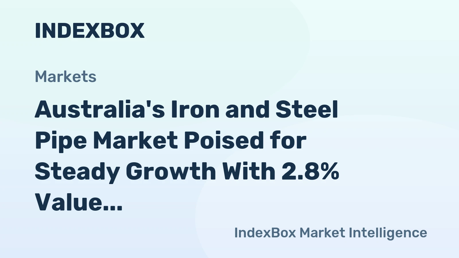 Australia's Iron and Steel Pipe Market Poised for Steady Growth With 2.8% Value CAGR Through 2035