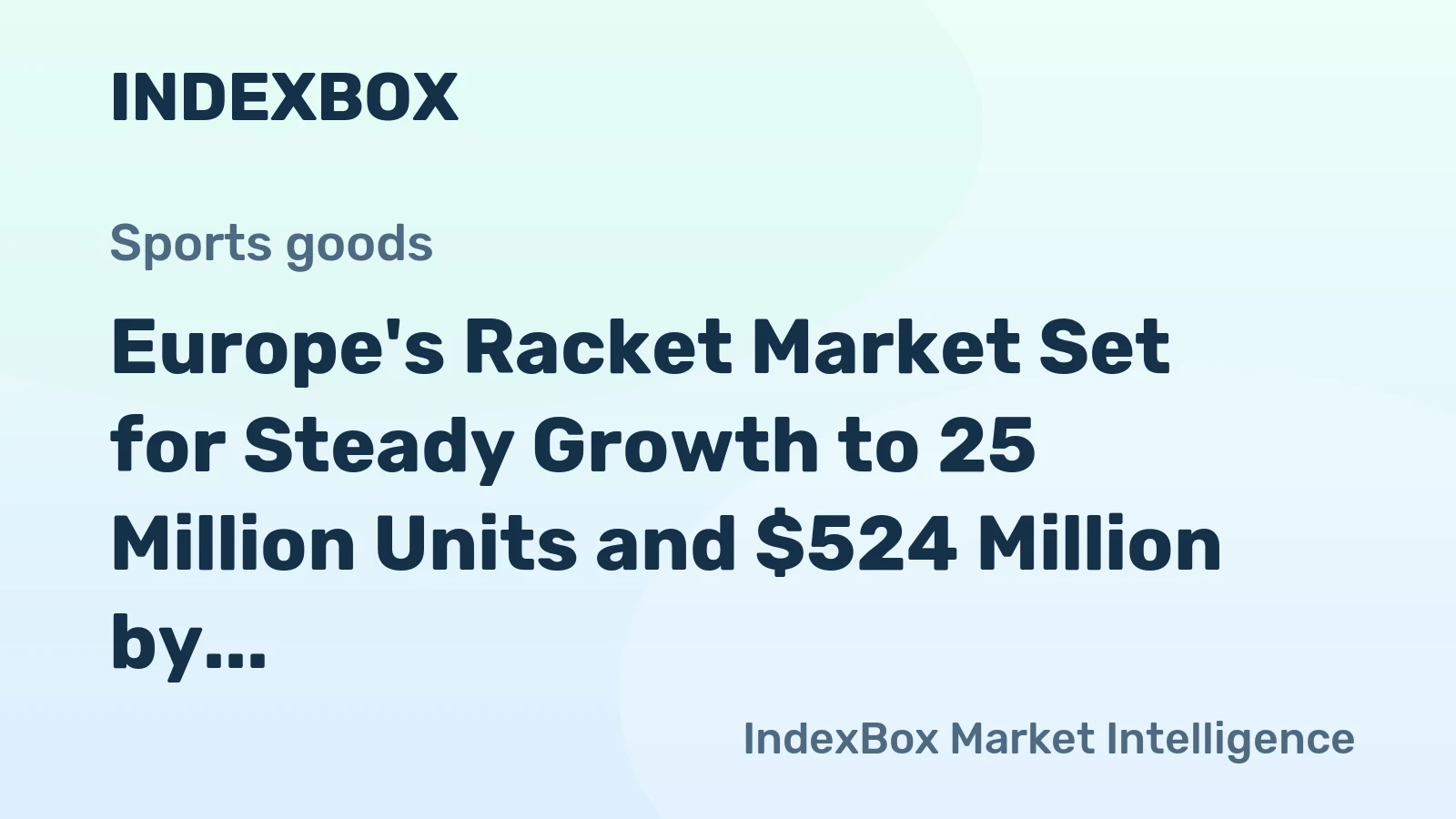 Europe's Racket Market Set for Steady Growth to 25 Million Units and $524 Million by 2035