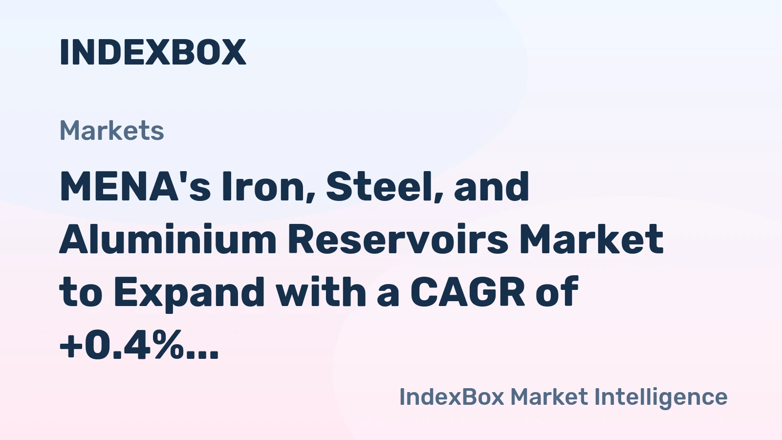 MENA's Iron, Steel, and Aluminium Reservoirs Market to Expand with a CAGR of +0.4% from 2024 to 2035
