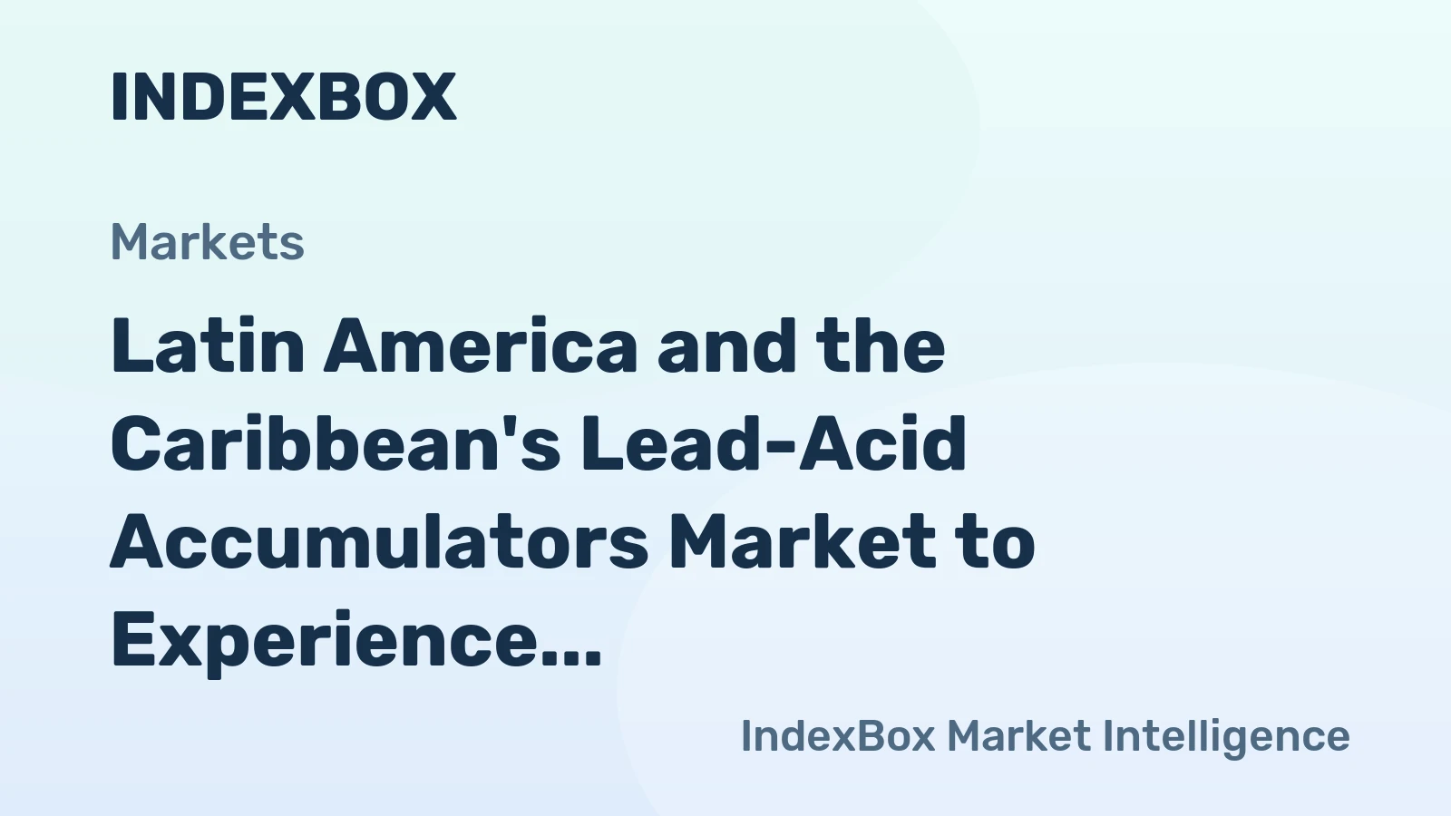 Latin America and the Caribbean's Lead-Acid Accumulators Market to Experience Modest Growth with +0.8% CAGR Over Next Decade