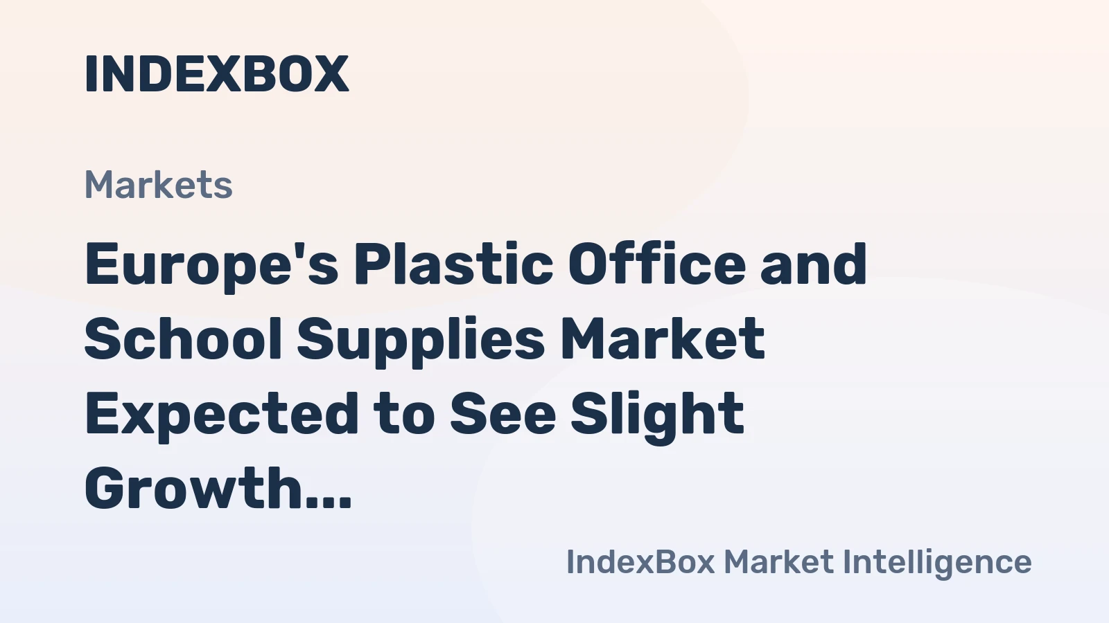 Europe's Plastic Office and School Supplies Market Expected to See Slight Growth with a CAGR of +0.7% from 2024 to 2035