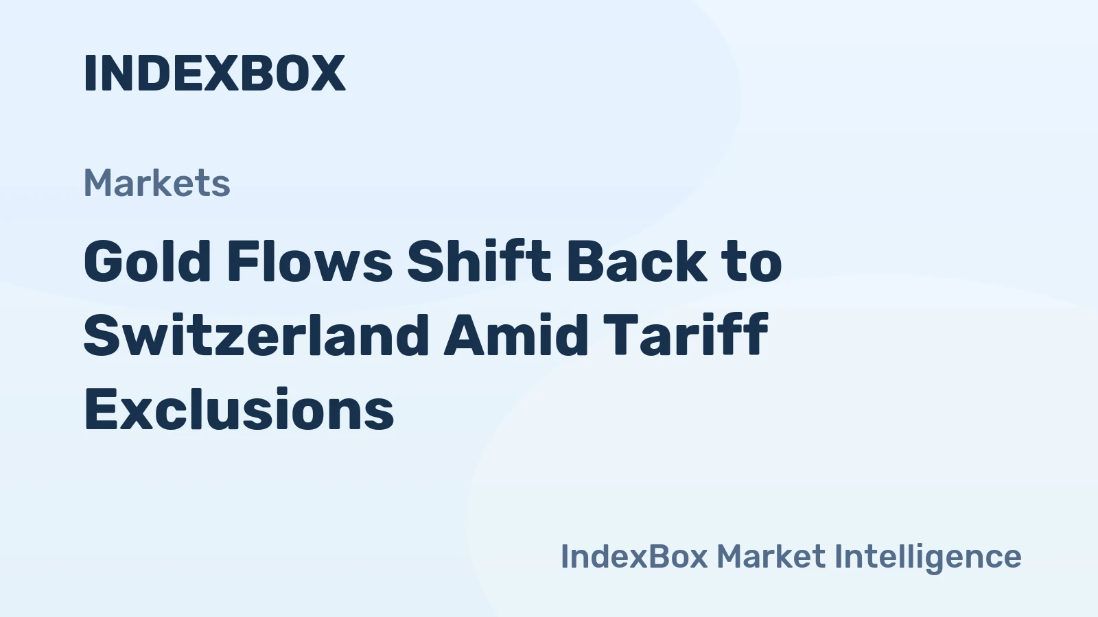 Gold Flows Shift Back to Switzerland Amid Tariff Exclusions